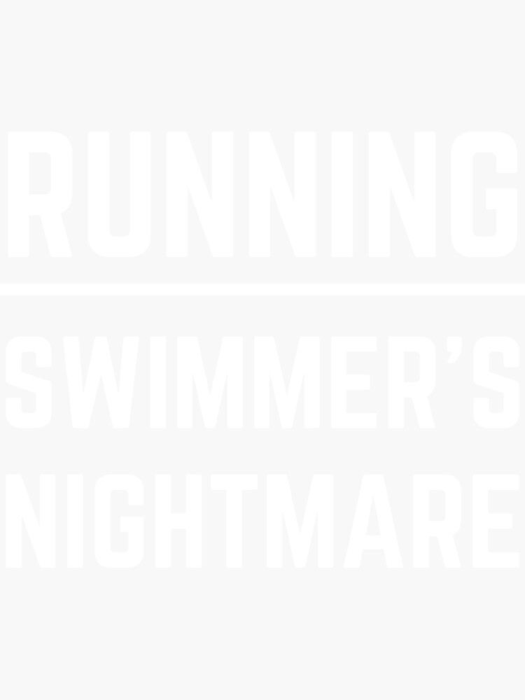 "Running - Swimmer's Nightmare - Best Funny Swimmer Gift | Swimming ...