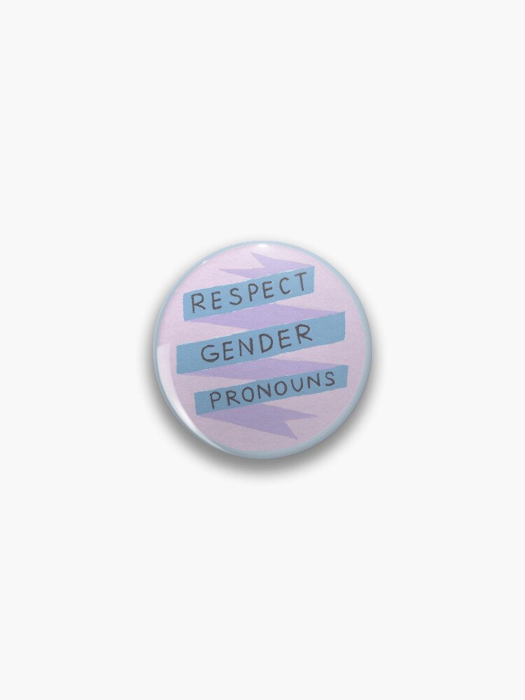 "Respect Gender Pronouns" Pin for Sale by Seraphim0843 | Redbubble