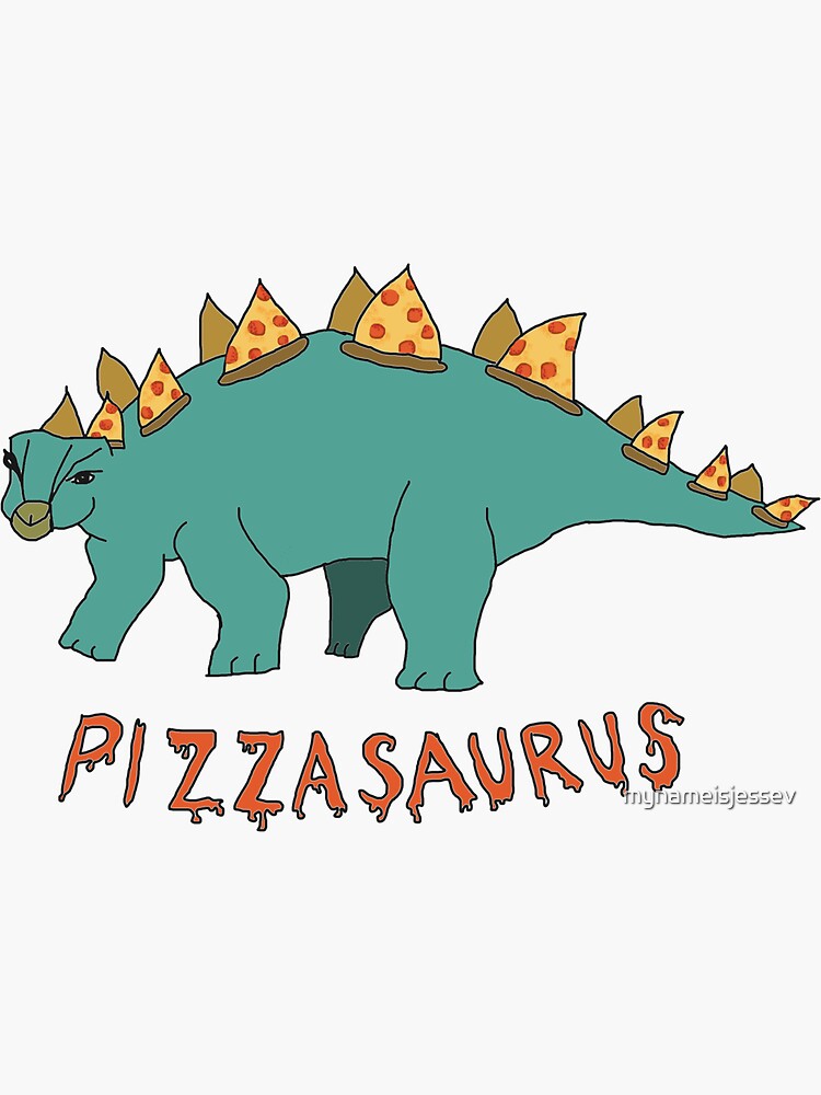 "Pizzasaurus!" Sticker for Sale by mynameisjessev | Redbubble
