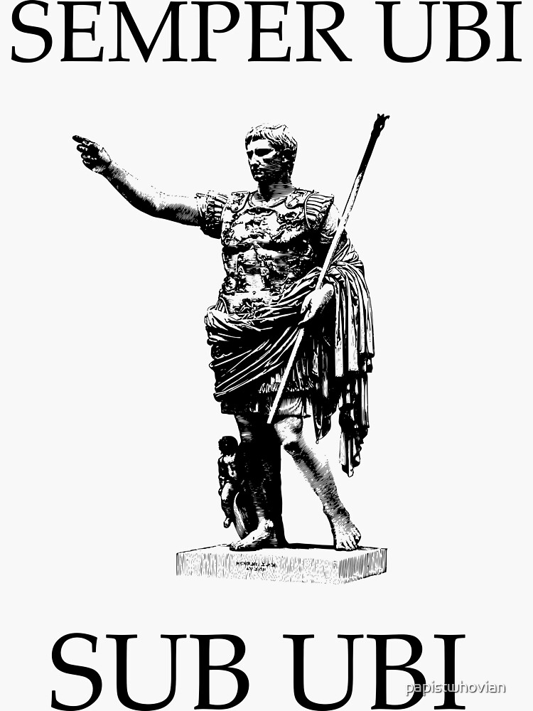 "SEMPER UBI SUB UBI" Sticker by papistwhovian | Redbubble