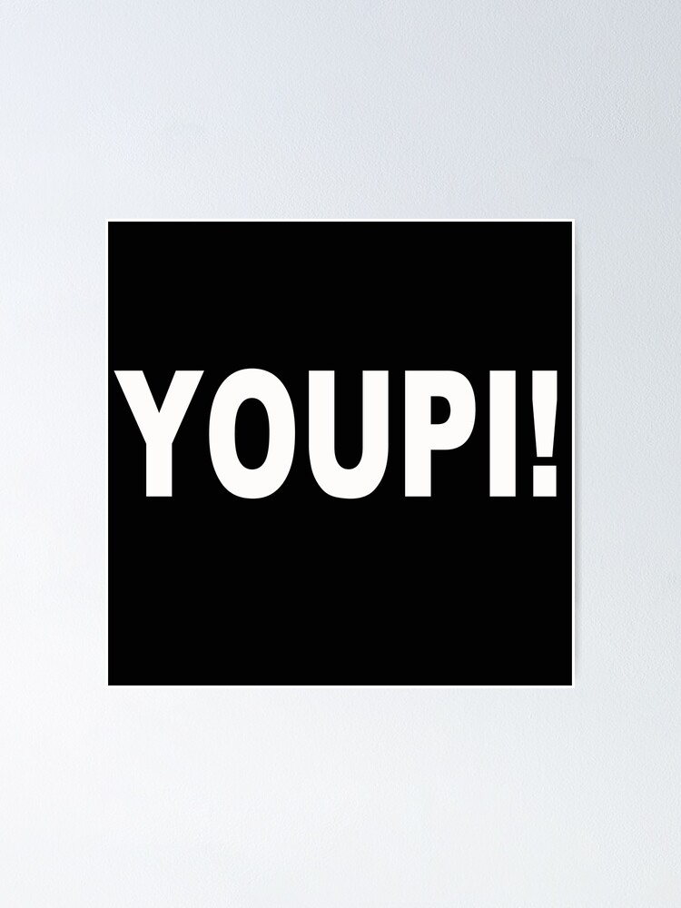 "Youpi | French Happy" Poster by koovox | Redbubble