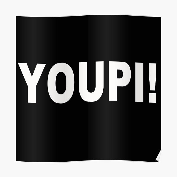 "Youpi | French Happy" Poster by koovox | Redbubble
