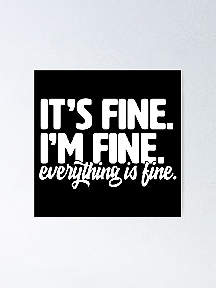 "This is Fine" Poster for Sale by HydePrints | Redbubble