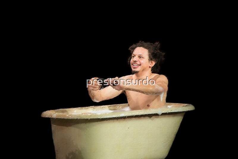 "Eric Andre In A Bath Tub" by prestonsurdo | Redbubble