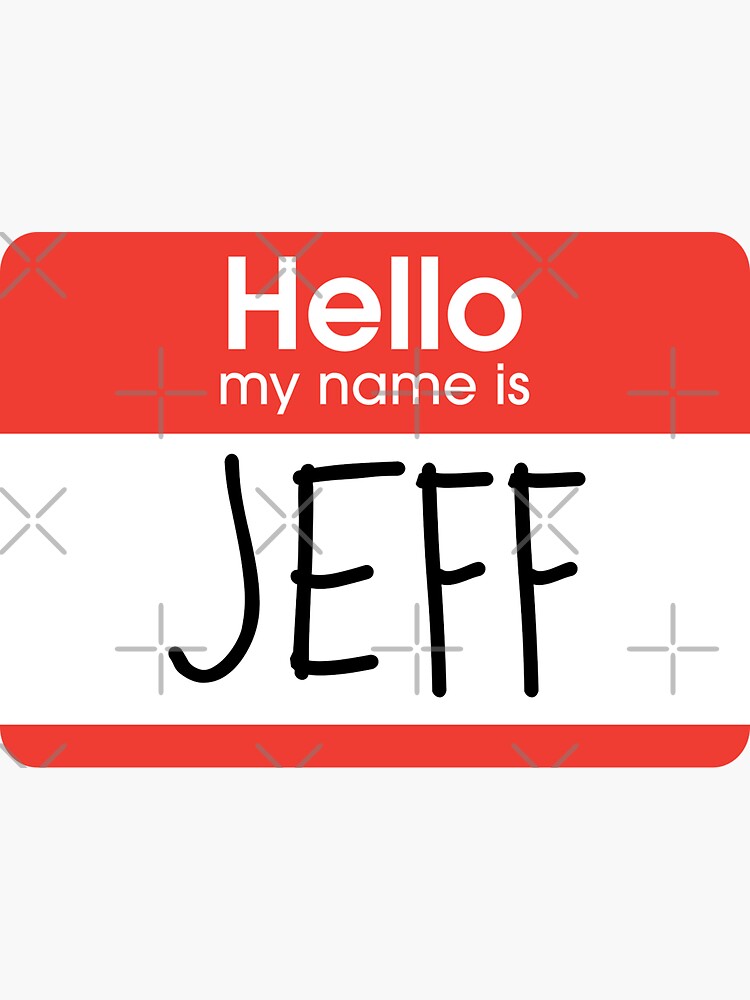 "Hello My Name Jeff Epic Meme" Sticker for Sale by Epic-Merch | Redbubble