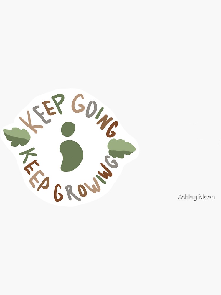 "Keep Going; Keep Growing" Sticker by HappyMinimalist | Redbubble