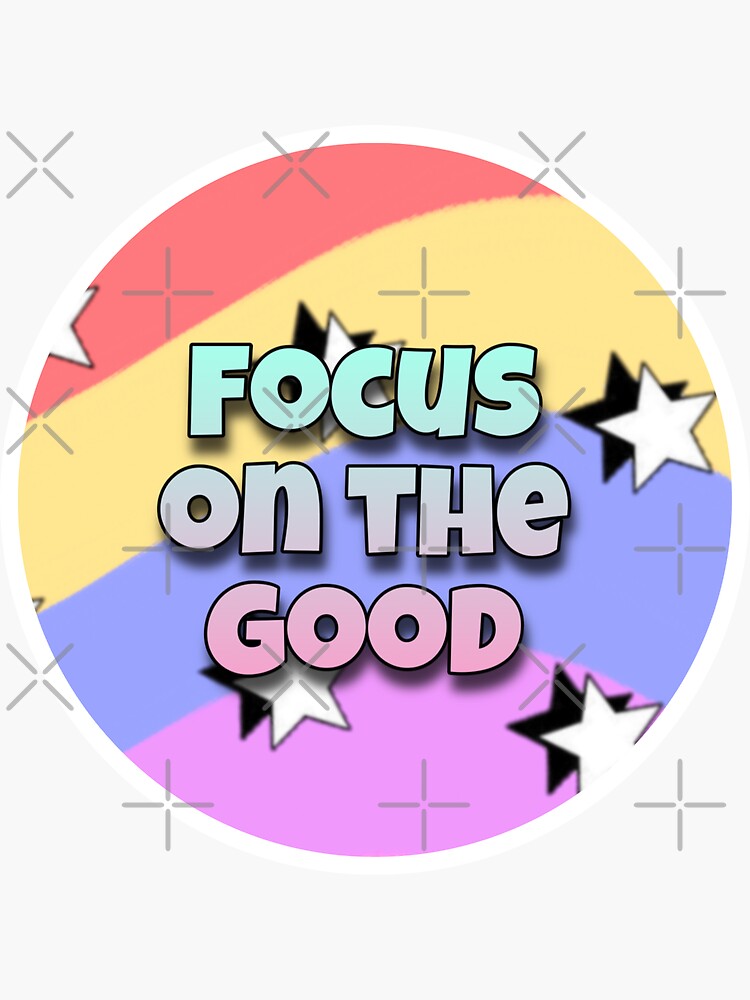 "Focus on the good sticker" Sticker for Sale by retroaesthetics | Redbubble