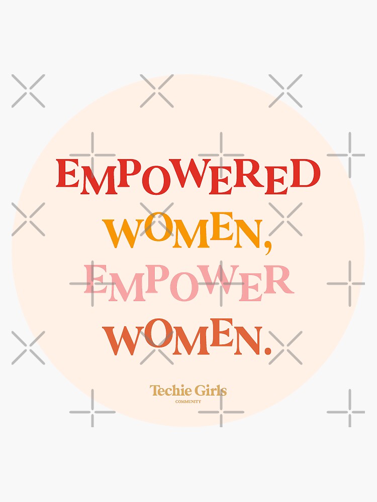 Empowered Women Empower Women Sticker For Sale By Techiegirls