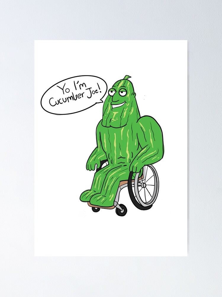 "Cucumber Joe!" Poster for Sale by cescas-art | Redbubble