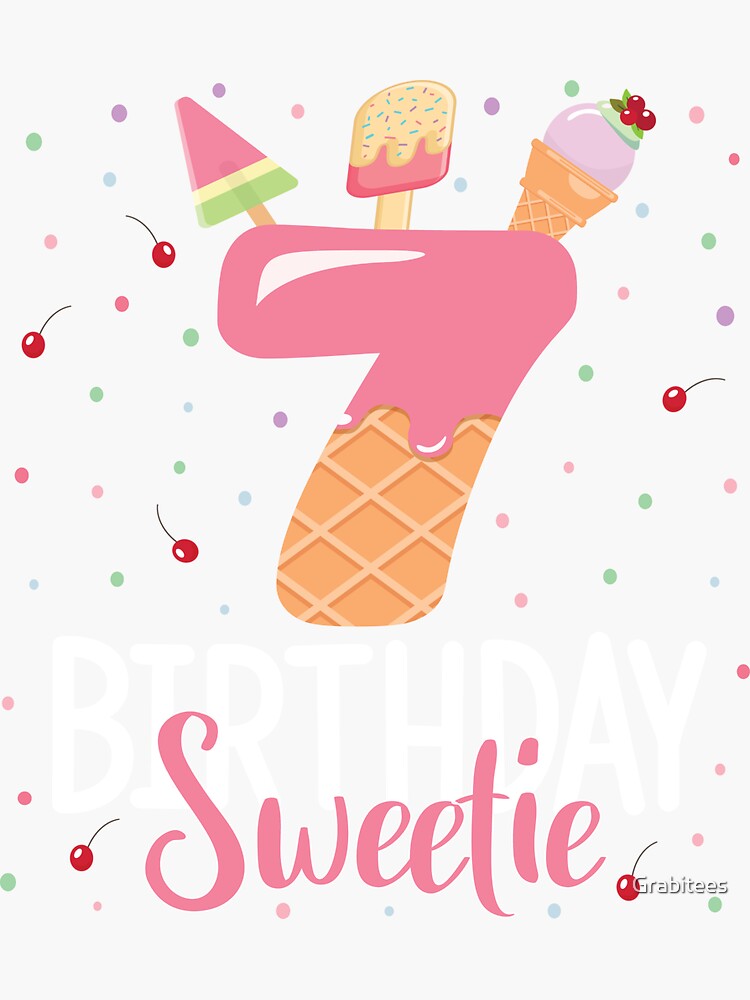 "7th Birthday Sweetie Ice Cream Girl 7 Years Old B-day design" Sticker ...