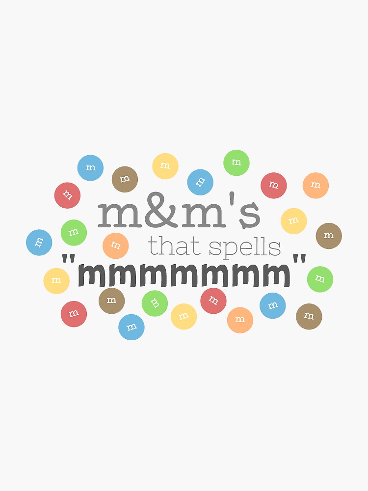 "m&m's that spells mmmmm" Sticker for Sale by eleanorlopez20 | Redbubble