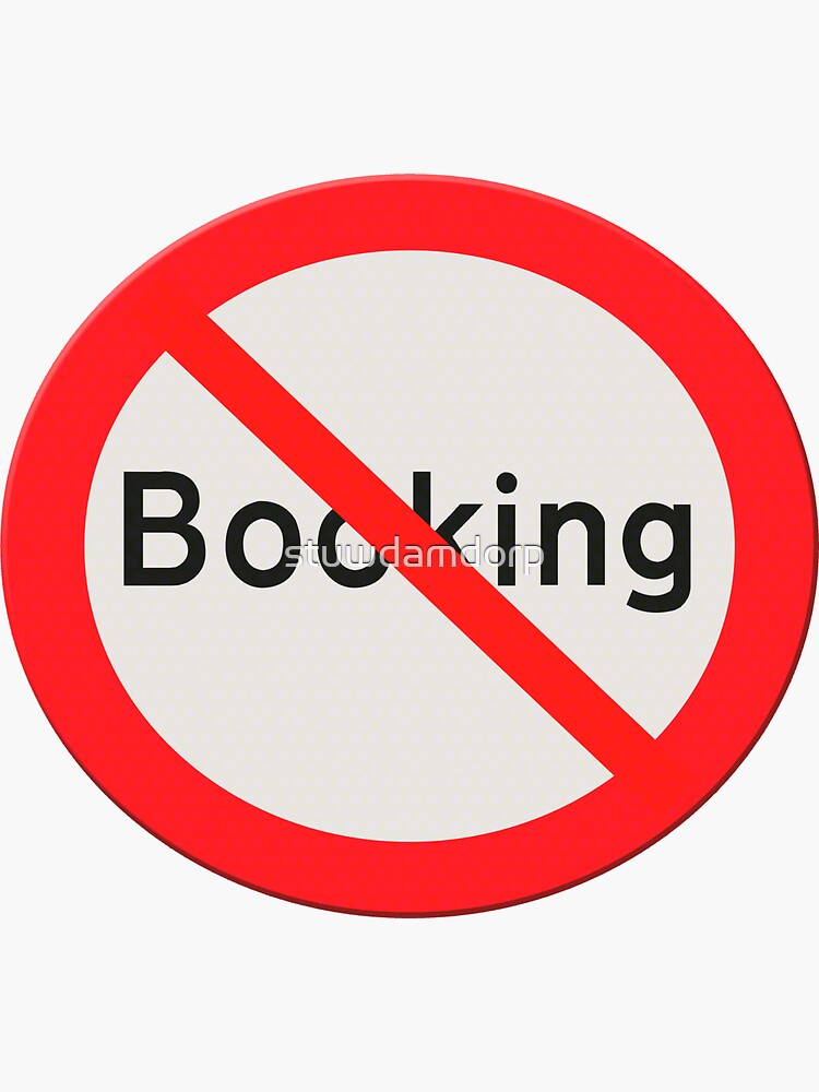 "Road sign - no booking. " Sticker for Sale by stuwdamdorp | Redbubble