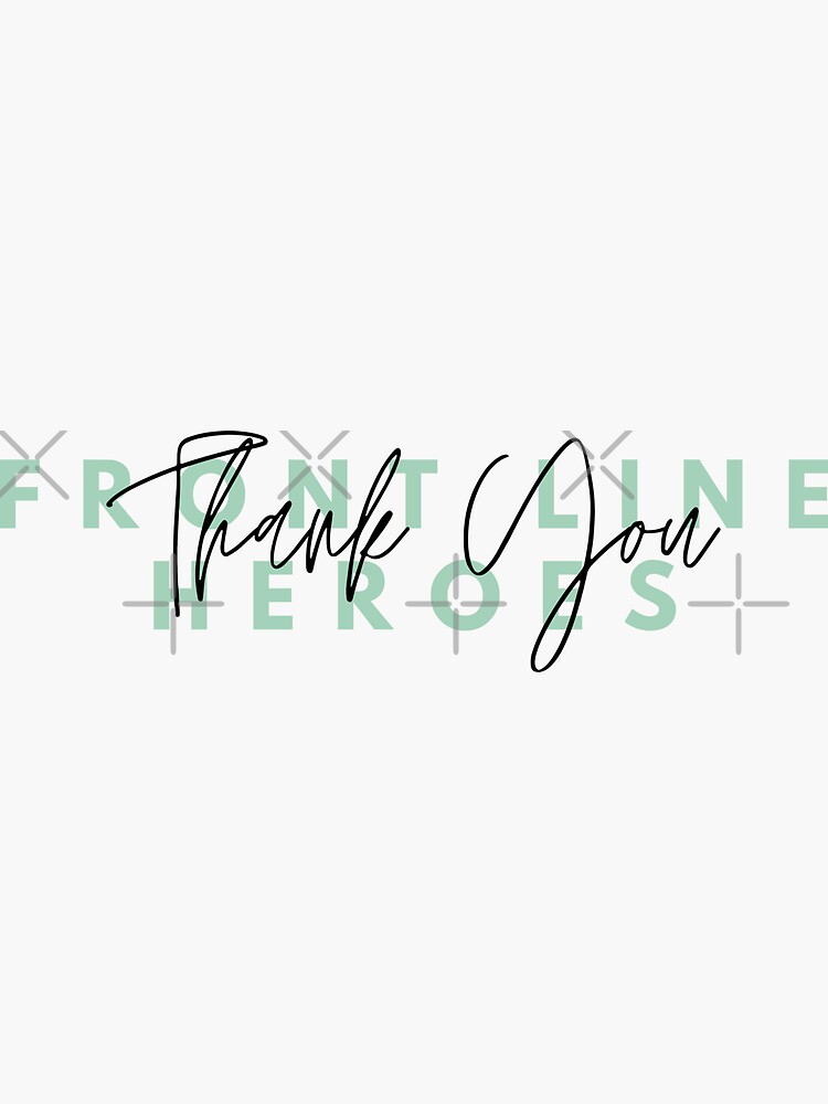 "Thank You to All Front Line Heroes" Sticker for Sale by ...