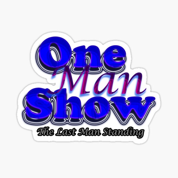 "One man Show "The last man standing"" Sticker by King-Innocent | Redbubble