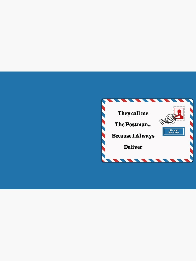 "The call me The Postman... Because I Always Deliver" Coffee Mug for ...