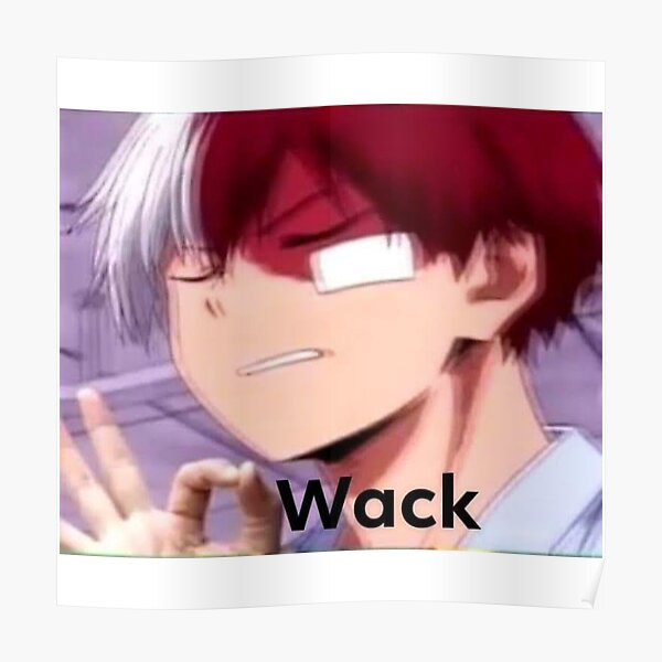 "Todoroki Wack" Poster for Sale by thedelkartist | Redbubble