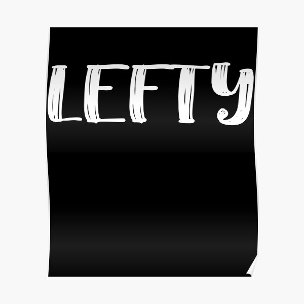 "LEFTY" Poster for Sale by ManoTees | Redbubble