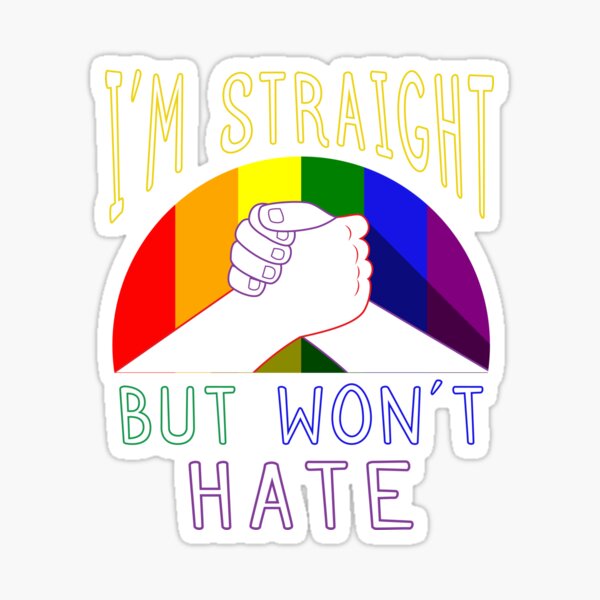 "Inspirational I’m Straight But Won’t Hate Gay Pride Supportive ...