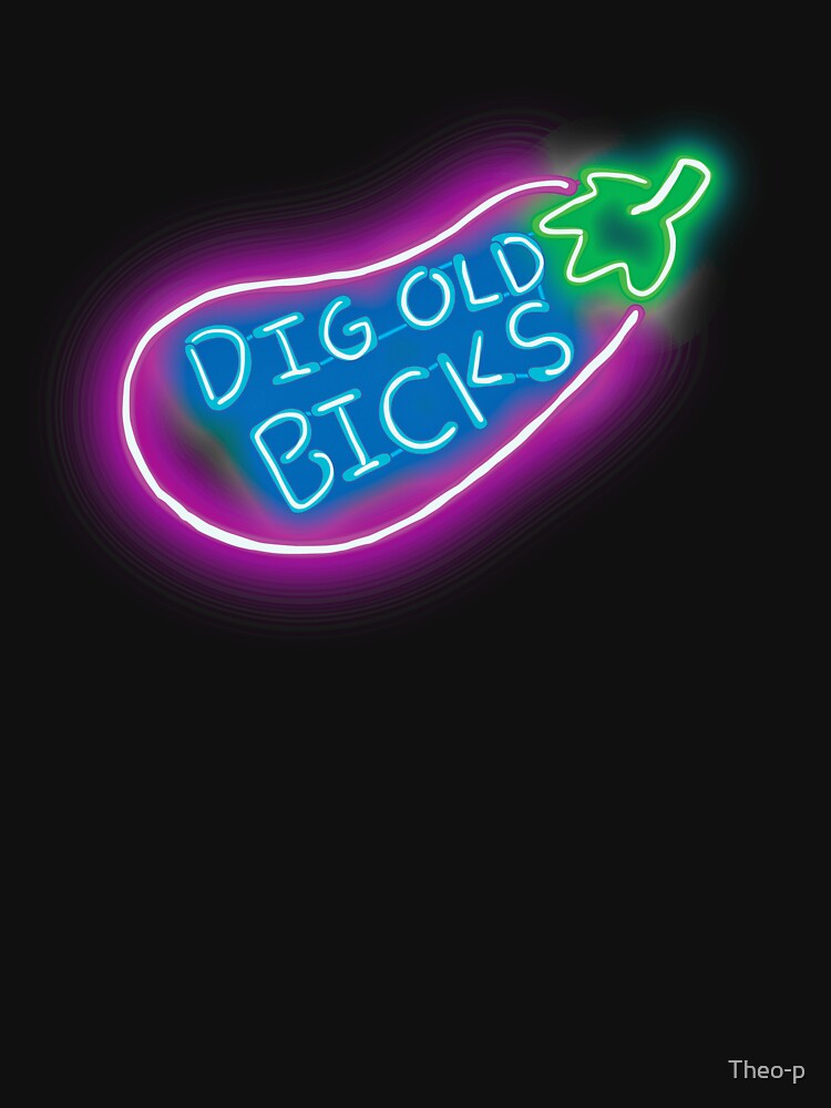 "DIG OLD BICKS" T-shirt for Sale by Theo-p | Redbubble | opposites t ...