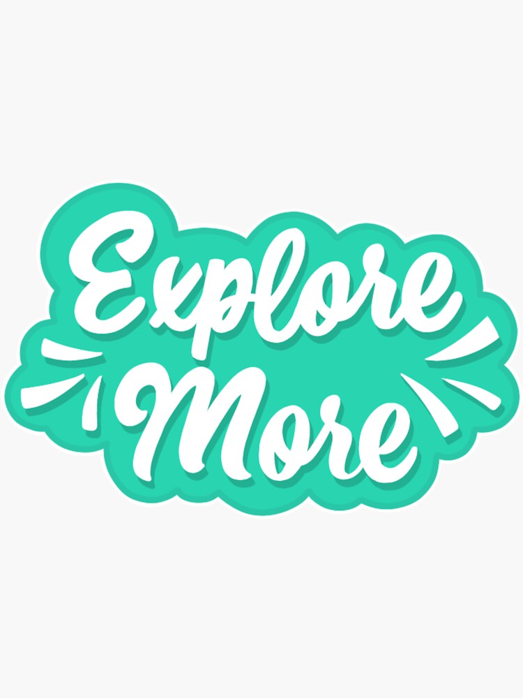 "Explore More" Sticker by sofillyletters | Redbubble