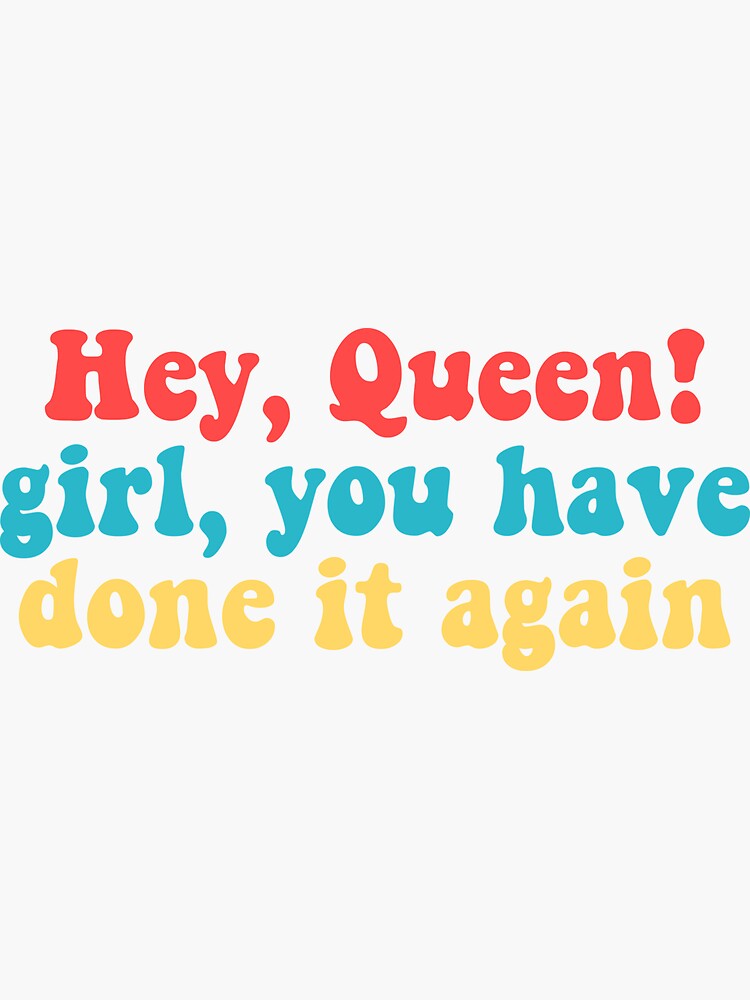 "Hey Queen Full" Sticker by Bekahst | Redbubble
