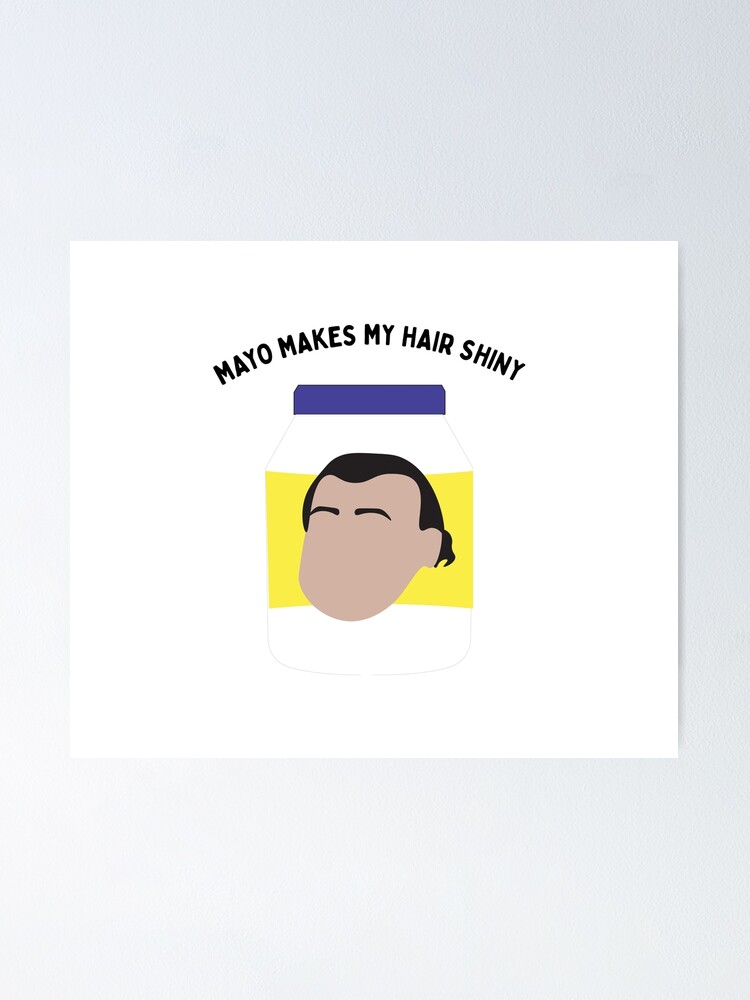 "Mayo Makes My Hair Shiny | Big Ed 90 Day Fiance" Poster by winonamedia ...