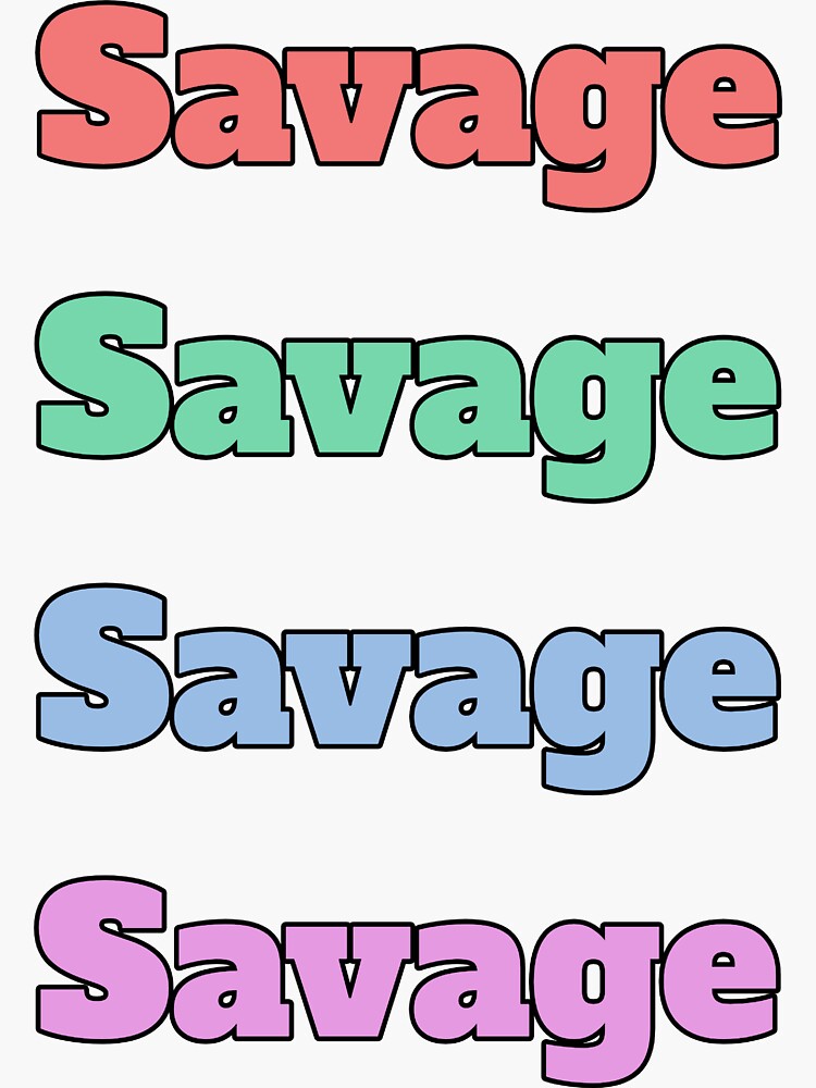 ""Savage" slang phrase" Sticker for Sale by morganmaterni | Redbubble