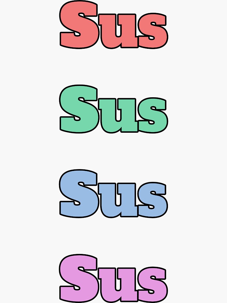 ""Sus" slang phrase" Sticker by morganmaterni | Redbubble