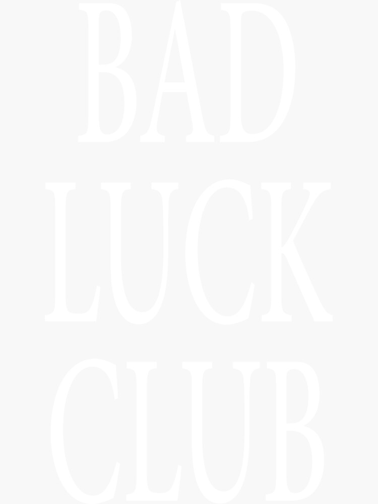 "Bad Luck Club" Sticker by ikester921 | Redbubble