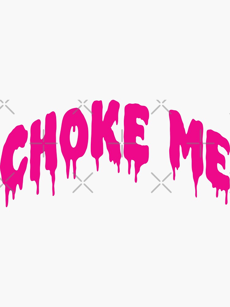 "Choke Me Kinky BDSM Fetish Bondage Erotic" Sticker by JustLivinLife ...