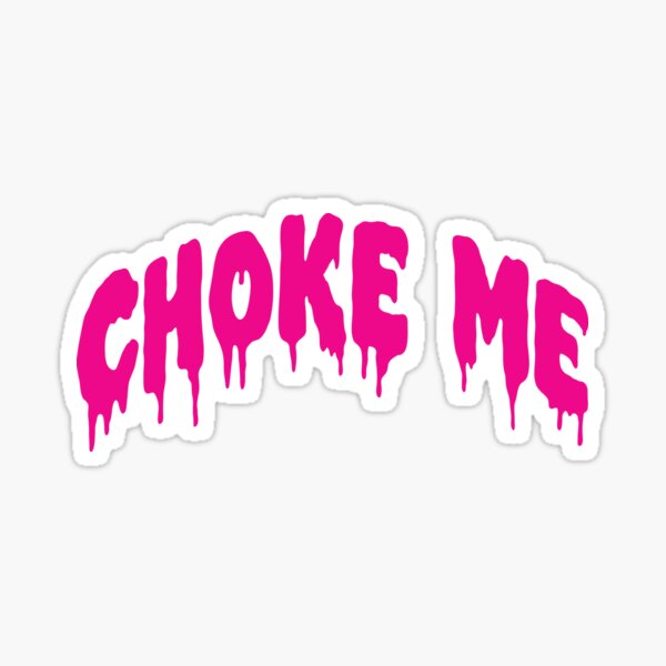 "Choke Me Kinky BDSM Fetish Bondage Erotic" Sticker by JustLivinLife ...