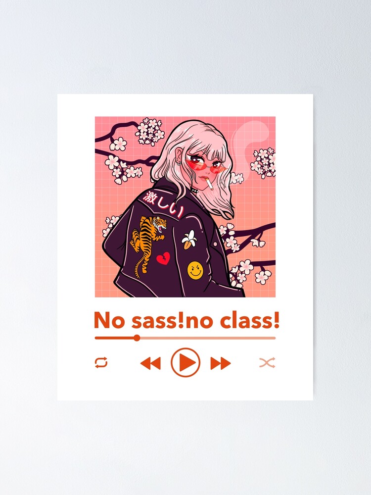 "No Sass! No class!" Poster by Sinclairh | Redbubble