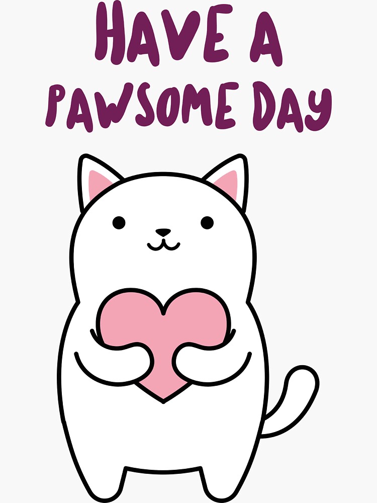 "Have a Pawsome Day" Sticker by AlessiaJD | Redbubble