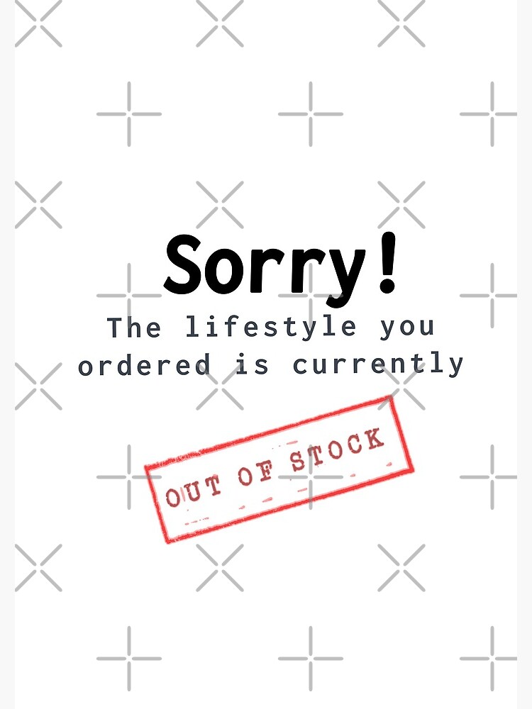 "Sorry the lifestyle you ordered is currently out of stock, lustiger ...