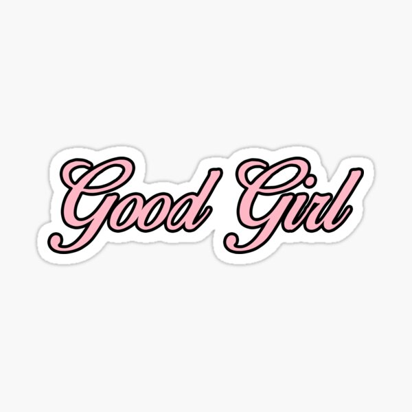 "~Good Girl~" Sticker by ekahnicole | Redbubble