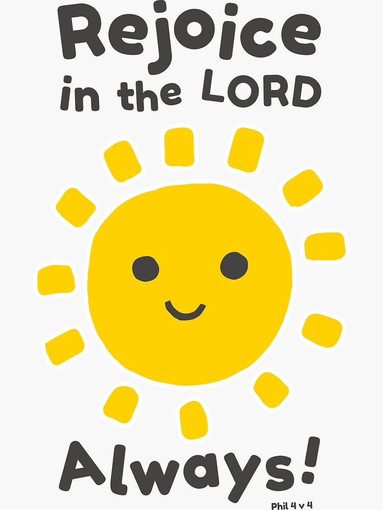 "Rejoice In The Lord Always! - Philippians 4:4" Sticker for Sale by ...