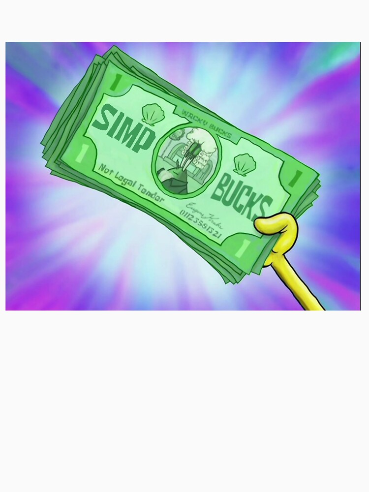 "Simp Bucks" T-shirt for Sale by deecee95 | Redbubble | simp t-shirts - simp bucks t-shirts ...