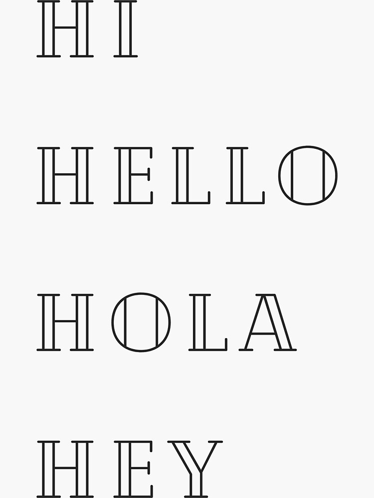 "Hi Hello Hola Hey" Sticker for Sale by EnlightParis | Redbubble