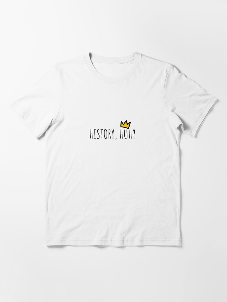 "History, huh?" T-shirt for Sale by lightsdario | Redbubble | red white ...
