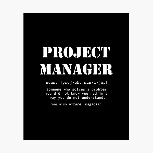 "Funny Project Manager Dictionary Definition " Photographic Print for ...