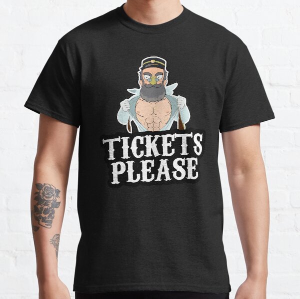 Tickets Please Guy T-Shirts | Redbubble