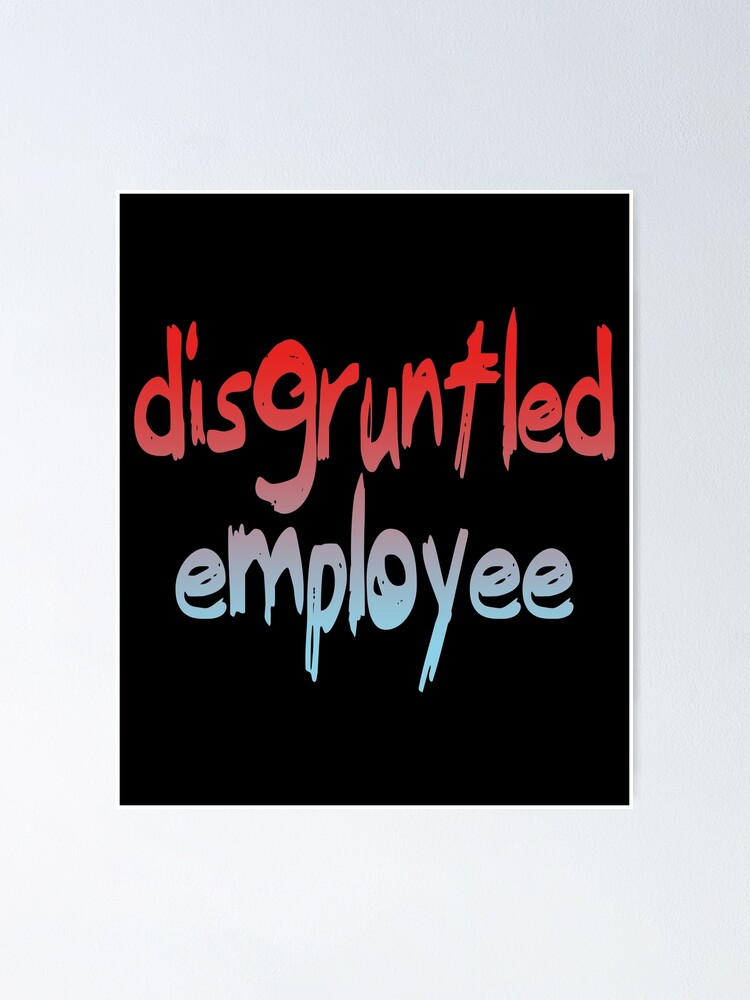 "Disgruntled Employee (Funny Viral Quote • Red Blue)" Poster for Sale ...