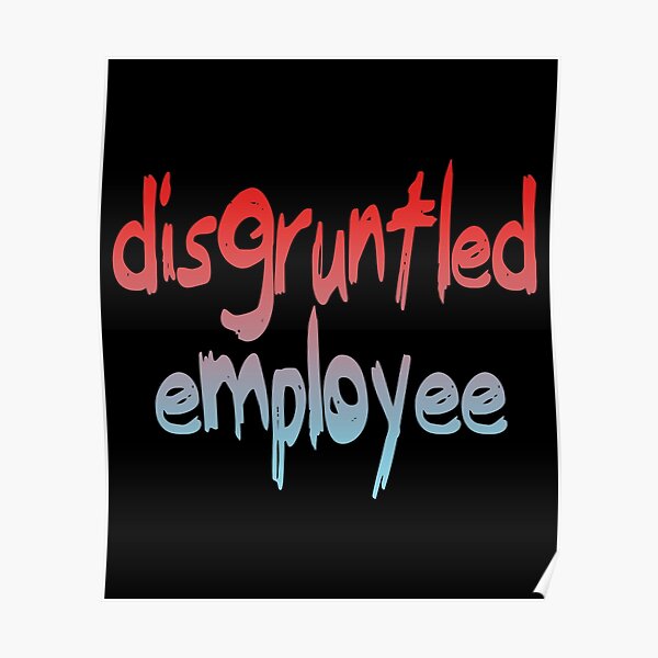 "Disgruntled Employee (Funny Viral Quote • Red Blue)" Poster for Sale ...