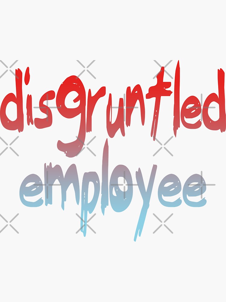 "Disgruntled Employee (Funny Viral Quote • Red Blue)" Sticker by ...
