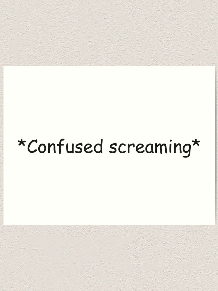 "Confused screaming meme" Art Print by Enovy | Redbubble