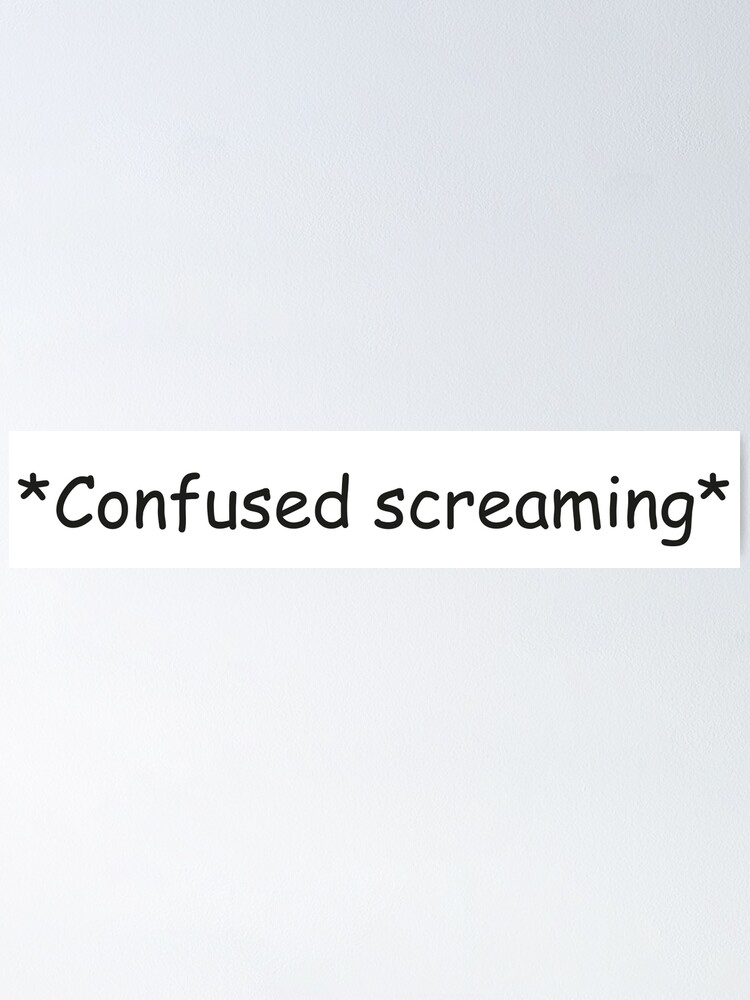 "Confused screaming meme" Poster for Sale by Enovy | Redbubble