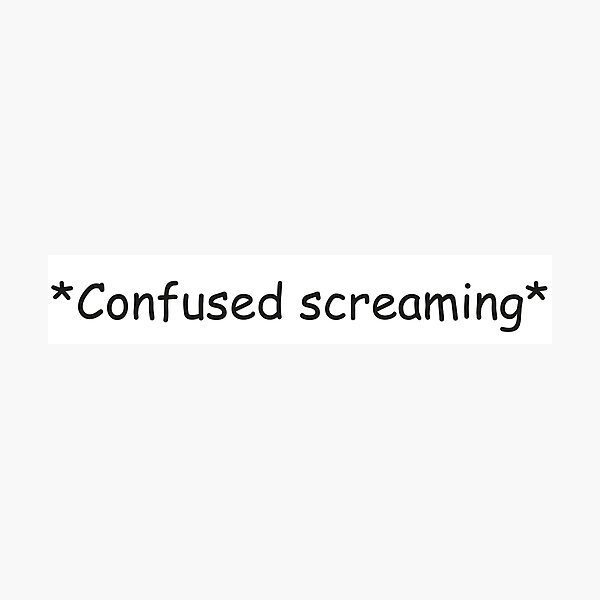 "Confused screaming meme" Photographic Print for Sale by Enovy | Redbubble