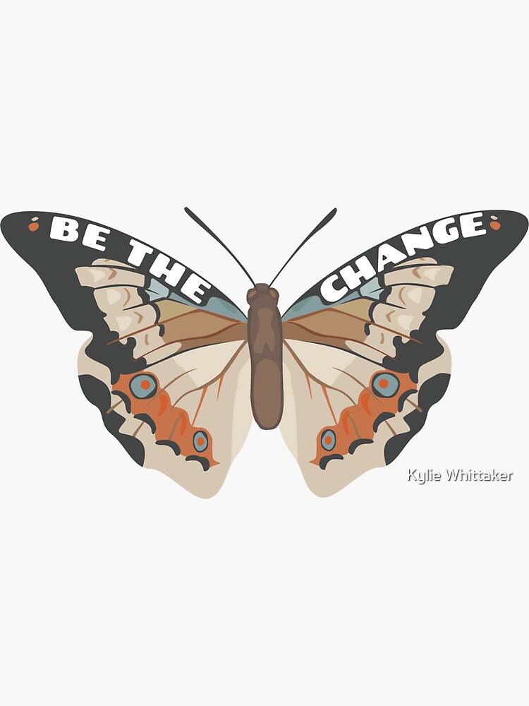 "Be The Change Butterfly" Sticker for Sale by KylieWhittaker | Redbubble
