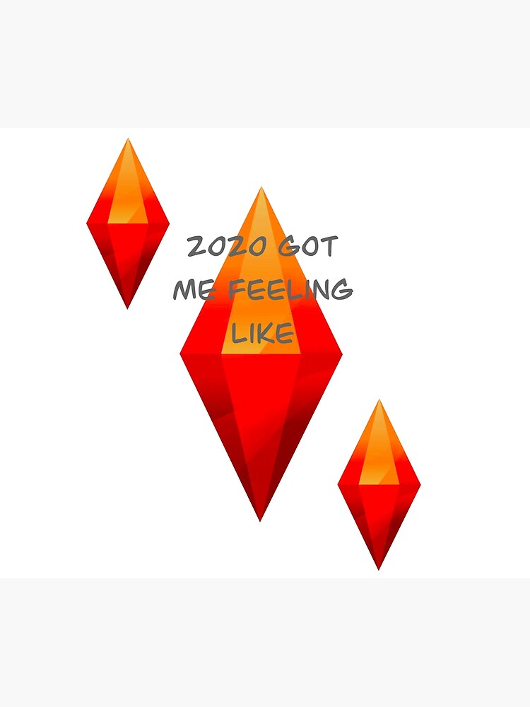 "Sims mood of 2020" Poster by Eva-2-Dua | Redbubble