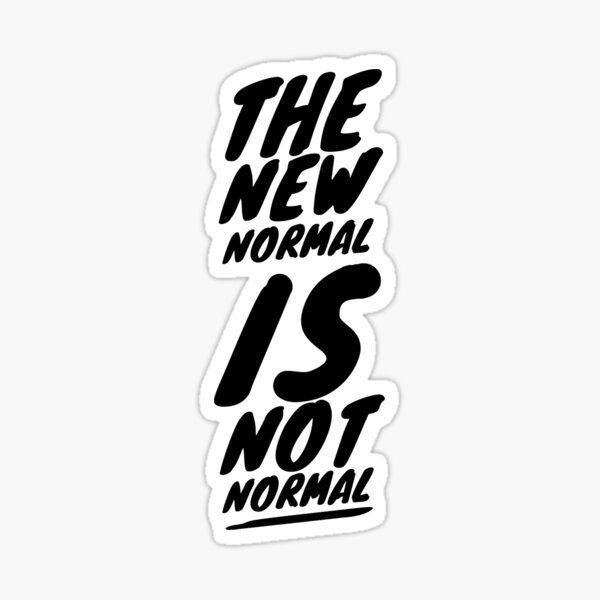 "The New Normal" Sticker for Sale by anonpeoplemedia | Redbubble